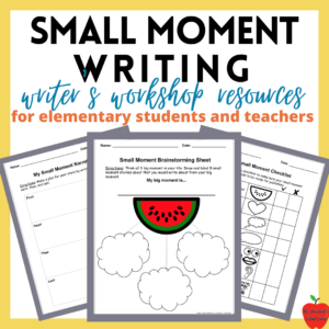 The Small Moment Writing Process - Ms. Dorismond's Virtual Corner